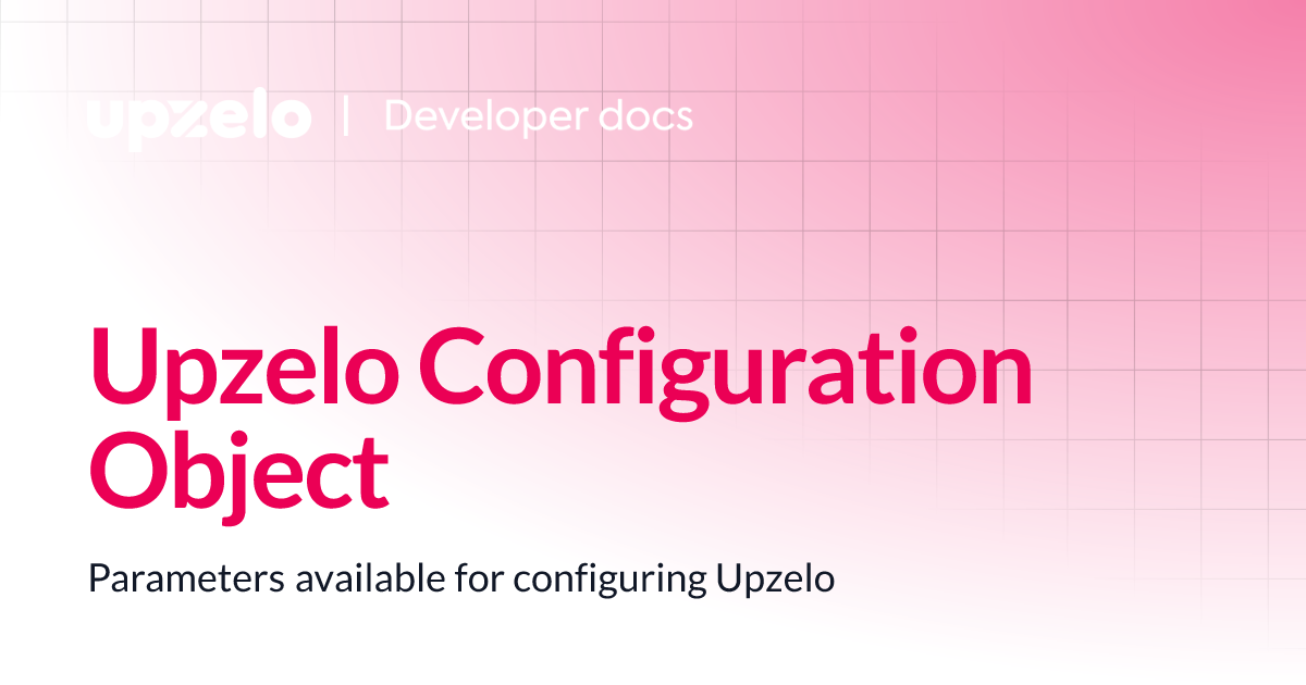 Upzelo Configuration Object | Upzelo Documentation